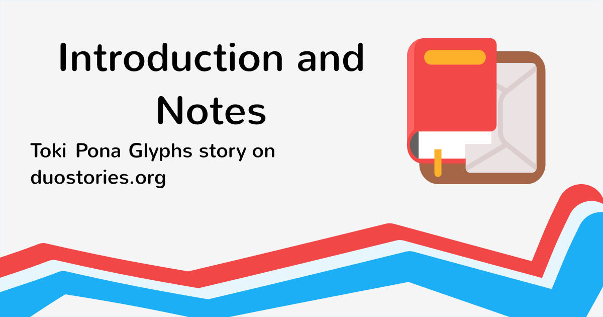 Duostories Toki Pona Glyphs from English: Introduction and Notes