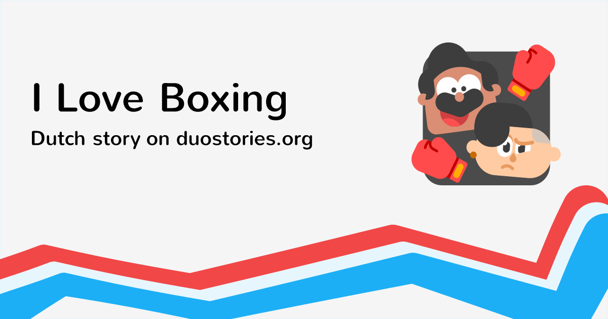 Duostories Dutch from English: I Love Boxing
